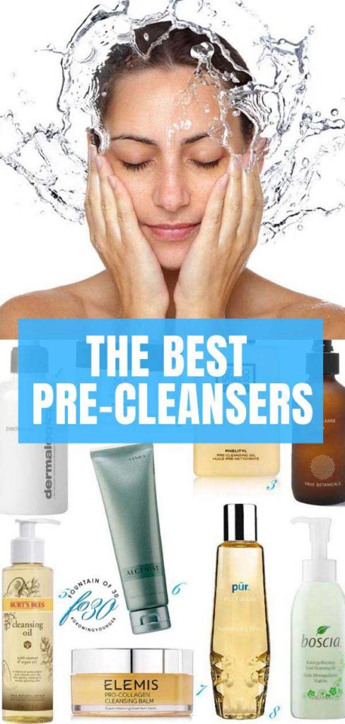 9 Of The Best Pre-Cleansers You Will Want To Try - fountainof30.com