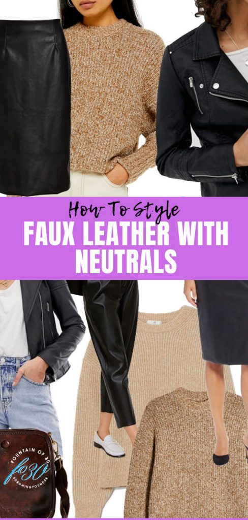 How to Style The Latest Faux Leather With Neutrals - fountainof30.com