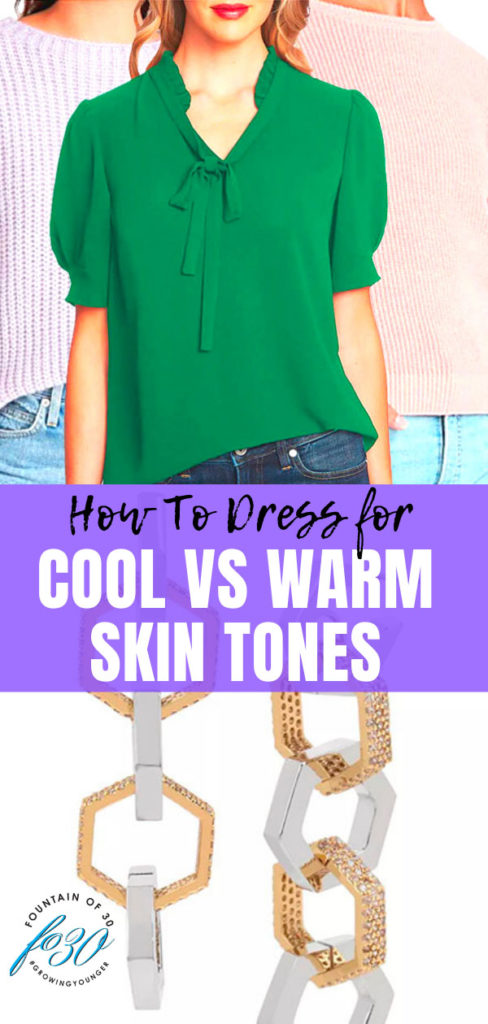 How To Dress for Cool Versus Warm Skin Tones - fountainof30.com